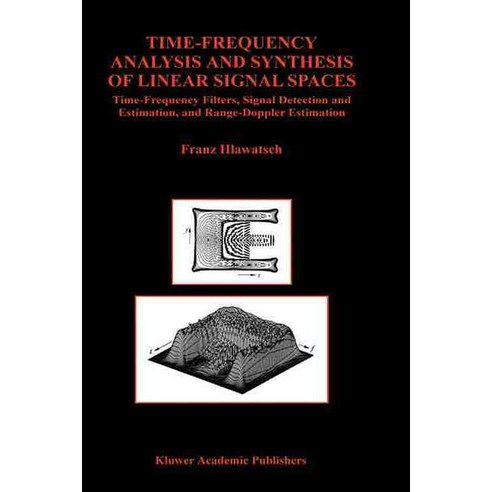 Time-Frequency Analysis and Synthesis of Linear Signal Spaces, Kluwer Academic
