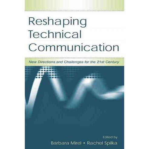 Reshaping Technical Communication: New Directions and Challenges for ...