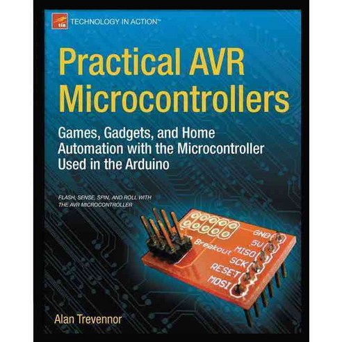 Practical AVR Microcontrollers: Games Gadgets and Home Automation With ...