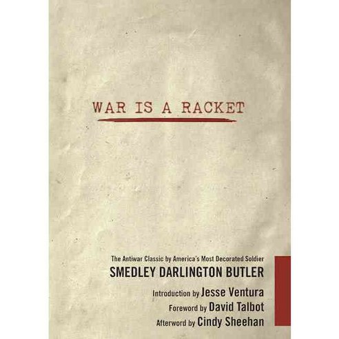 War Is a Racket: The Antiwar Classic by America''s Most Decorated ...