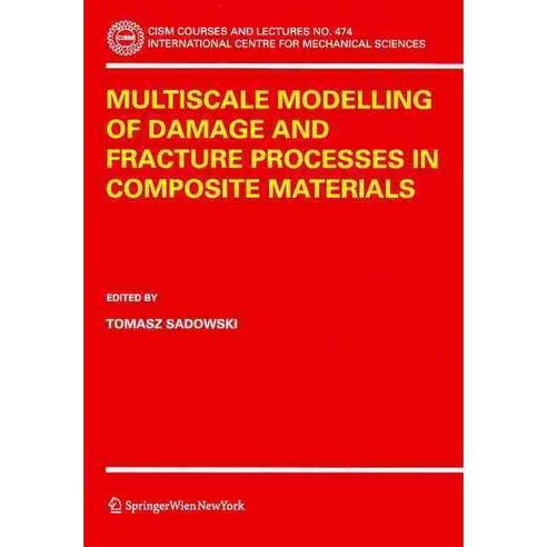 Multiscale Modelling of Damage And Fracture Processes in Composite Materials, S