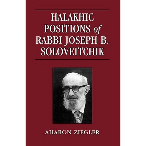 Halakhic Positions of Rabbi Joseph B. Soloveitchik Paperback, Jason ...