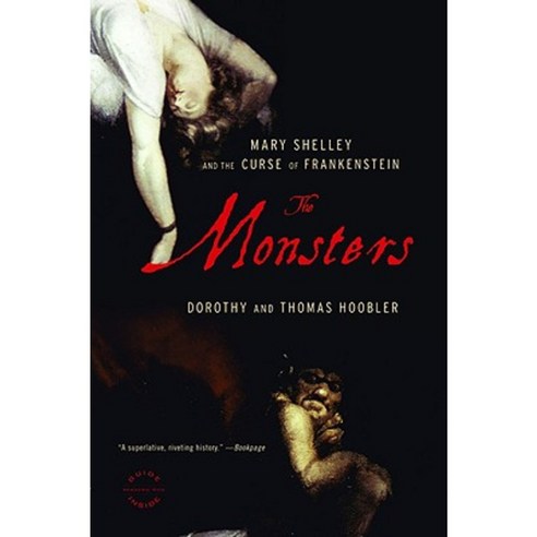 The Monsters: Mary Shelley and the Curse of Frankenstein Paperback ...