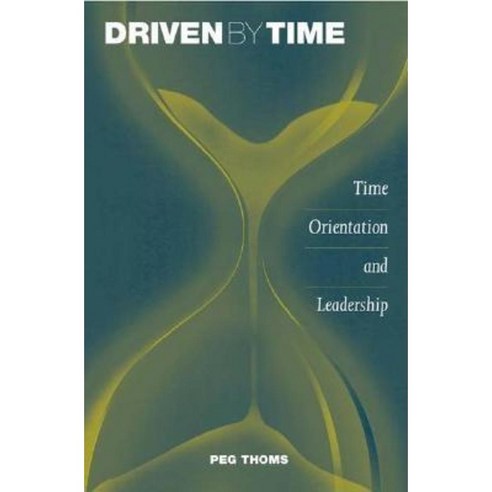 Driven by Time: Time Orientation and Leadership Hardcover, Praeger - 가격 변동 추적 그