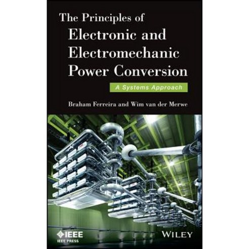 The Principles of Electronic and Electromechanic Power Conversion: A ...