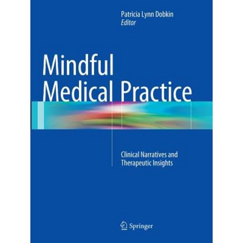 Mindful Medical Practice: Clinical Narratives and Therapeutic Insights Paperbac