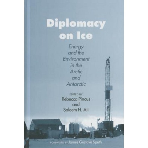 Diplomacy on Ice: Energy and the Environment in the Arctic and ...