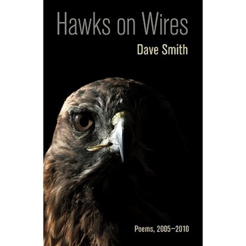 Hawks on Wires: Poems 2005-2010 Hardcover, Louisiana State University ...