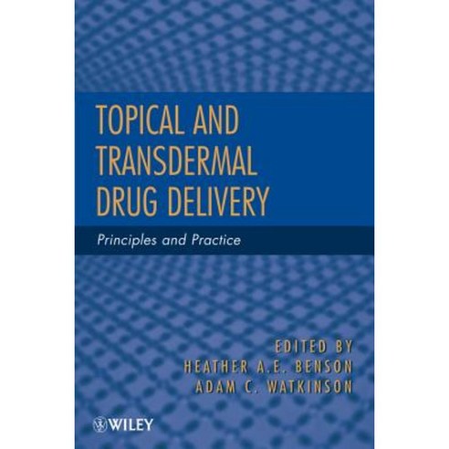 Topical and Transdermal Drug Delivery: Principles and Practice ...