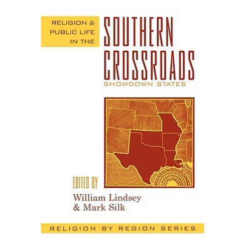 Religion and Public Life in the Southern Crossroads: Showdown States ...