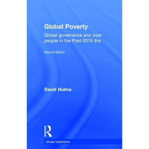 Global Poverty: Global Governance and Poor People in the Post-2015 Era ...