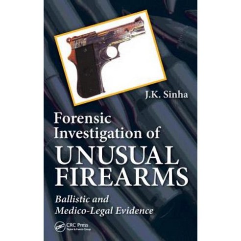 Forensic Investigation of Unusual Firearms: Ballistic and Medico-Legal ...