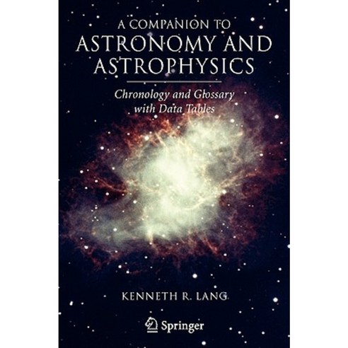 A Companion to Astronomy and Astrophysics: Chronology and Glossary with ...