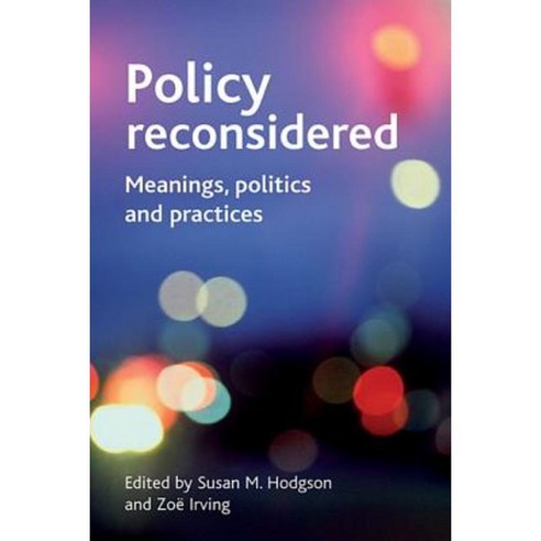 Policy Reconsidered: Meanings Politics and Practices Hardcover, Policy ...