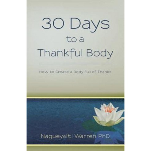 30 Days to a Thankful Body: How to Create a Body Full of Thanks ...