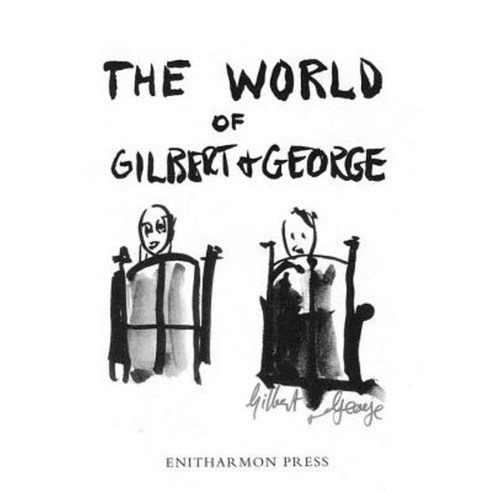 The World of Gilbert & George: The Storyboard Hardcover, Enitharmon ...