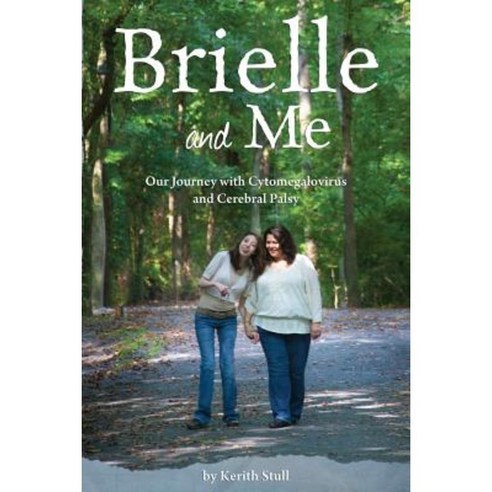 Brielle and Me: Our Journey with Cytomegalovirus and Cerebral Palsy ...