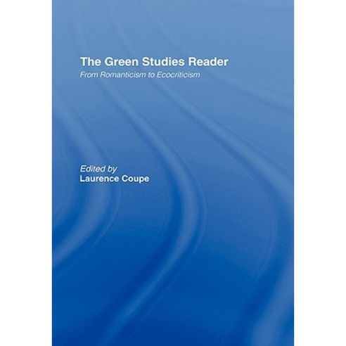 The Green Studies Reader: From Romanticism to Ecocriticism Hardcover ...