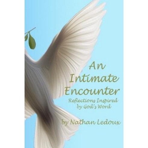 An Intimate Encounter: Reflections Inspired by God''s Word Paperback ...