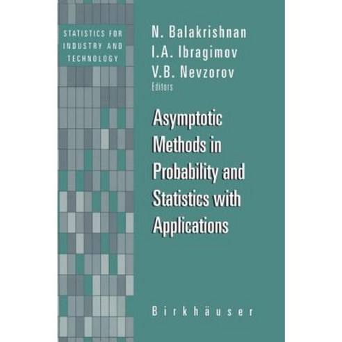 Asymptotic Methods in Probability and Statistics with Applications Hardcover, B