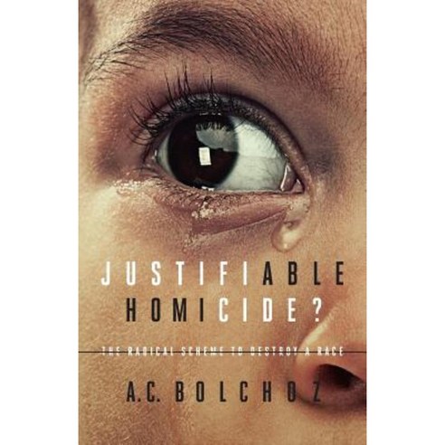 Justifiable Homicide?: The Radical Scheme to Destroy a Race Paperback ...