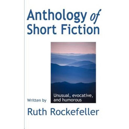 Anthology of Short Fiction: Unusual Evocative and Humorous Paperback ...