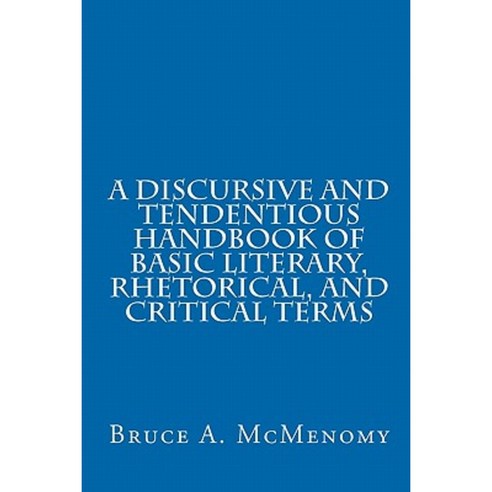A Discursive and Tendentious Handbook of Basic Literary Rhetorical and ...