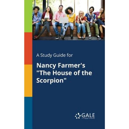 A Study Guide for Nancy Farmer''s the House of the Scorpion Paperback, Gale, St