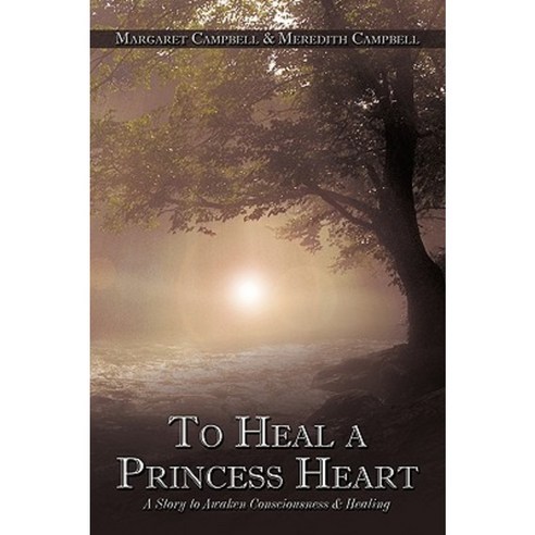To Heal a Princess Heart: A Story to Awaken Consciousness & Healing ...