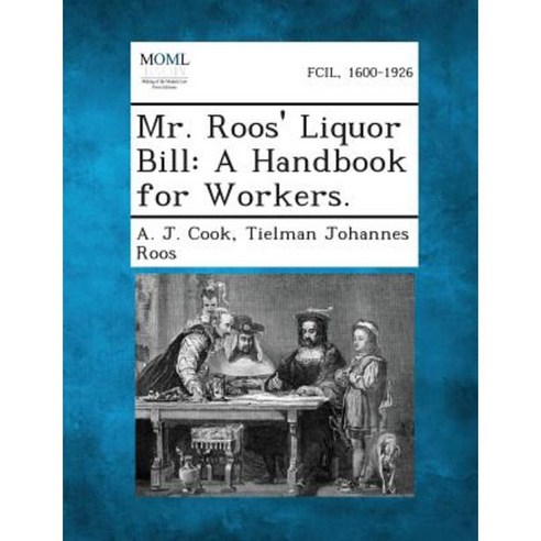 Mr. Roos'' Liquor Bill: A Handbook for Workers. Paperback, Gale, Making ...