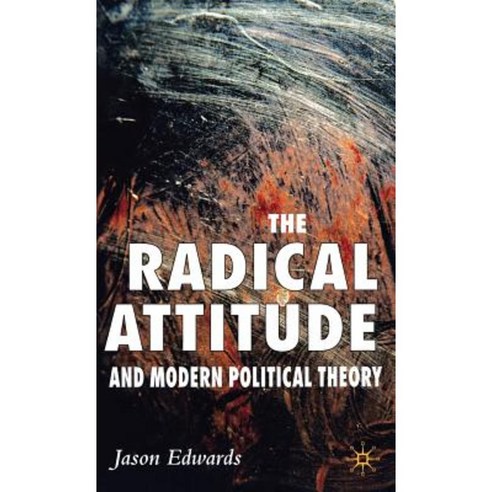 The Radical Attitude and Modern Political Theory Hardcover, Palgrave ...