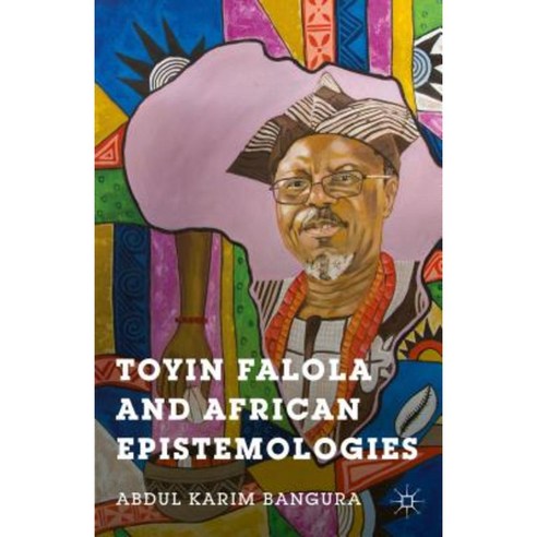 Toyin Falola and African Epistemologies Hardcover, Palgrave MacMillan ...