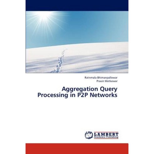 Aggregation Query Processing in P2P Networks Paperback, LAP Lambert Academic Pu