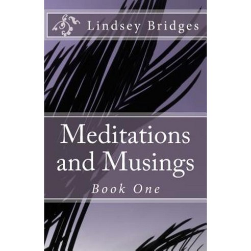 Meditations and Musings: Book One Paperback, Createspace - 가격 변동 추적 그래프 ...
