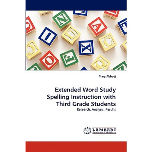 Extended Word Study Spelling Instruction with Third Grade Students ...