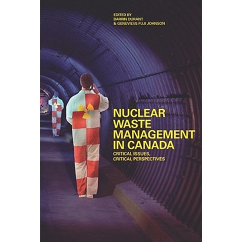 Nuclear Waste Management in Canada: Critical Issues Critical ...