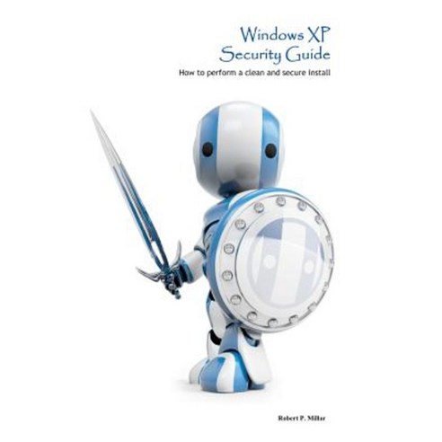 Windows XP Security Guide: How to Perform a Clean and Secure Install ...