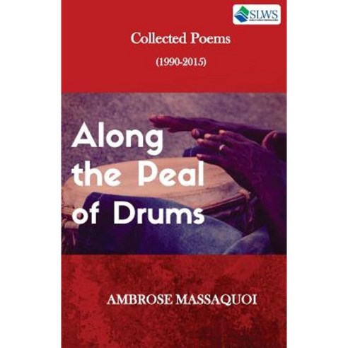 Along the Peal of Drums: Collected Poems (1990-2015) Paperback, Sierra ...