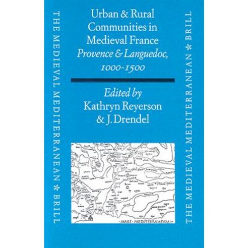 Urban and Rural Communities in Medieval France: Provence and Languedoc ...