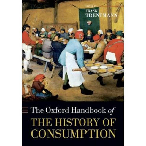 The Oxford Handbook of the History of Consumption Paperback, Oxford ...
