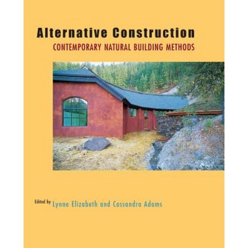 Alternative Construction: Contemporary Natural Building Methods ...