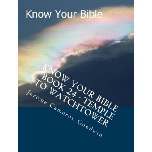 Know Your Bible - Book 24 - Temple to Watchtower: Know Your Bible ...