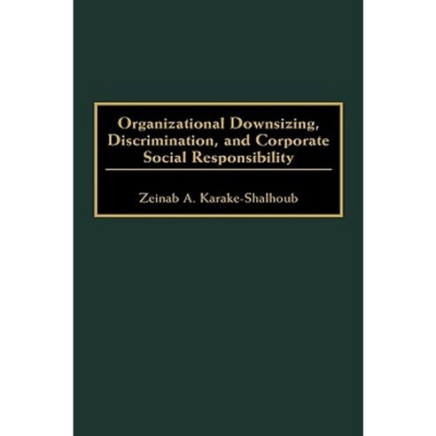 Organizational Downsizing Discrimination and Corporate Social ...