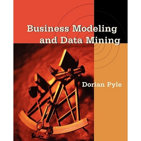 Business Modeling and Data Mining Paperback, Morgan Kaufmann Publishers ...