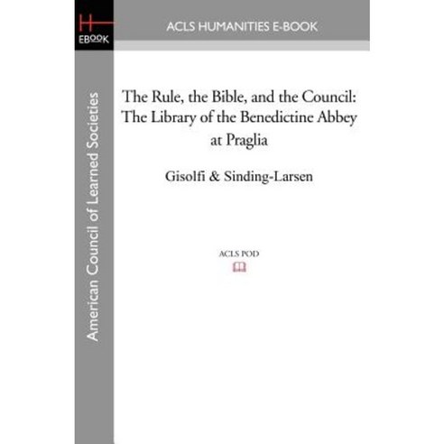 The Rule the Bible and the Council: The Library of the Benedictine ...