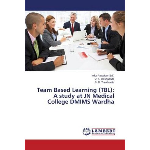 Team Based Learning (Tbl): A Study at Jn Medical College Dmims Wardha Paperback