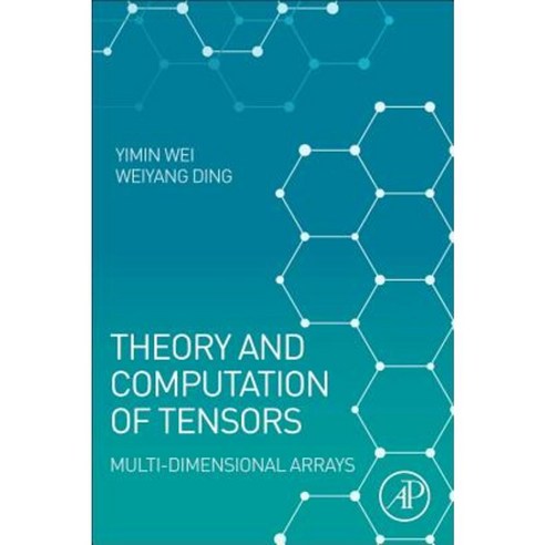 Theory and Computation of Tensors: Multi-Dimensional Arrays Paperback, Academic