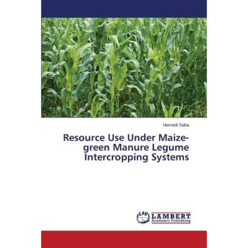 Resource Use Under Maize-Green Manure Legume Intercropping Systems Paperback, L