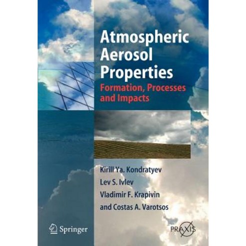 Atmospheric Aerosol Properties: Formation Processes and Impacts Paperback, Spri