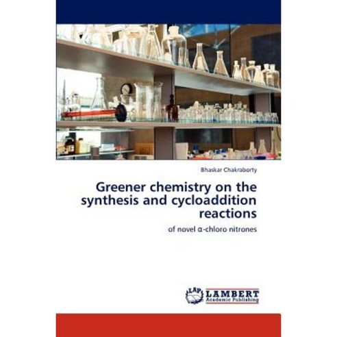 Greener Chemistry on the Synthesis and Cycloaddition Reactions ...